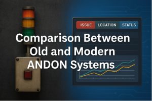 Comparison Between Old and Modern ANDON Systems: - Compucare India
